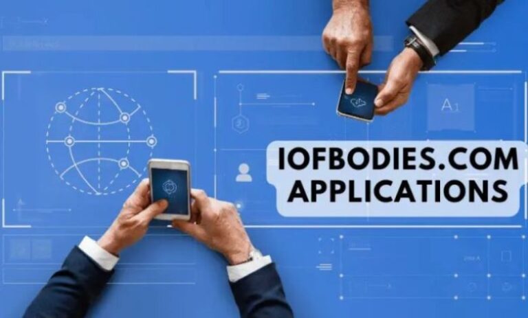 Iofbodies.Com Applications – Everything You Need To Know!